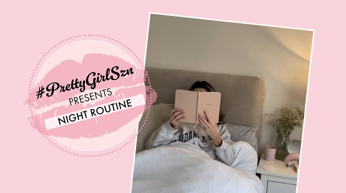 Pretty Girl Szn Presents: Night Routine | ICONIC London US